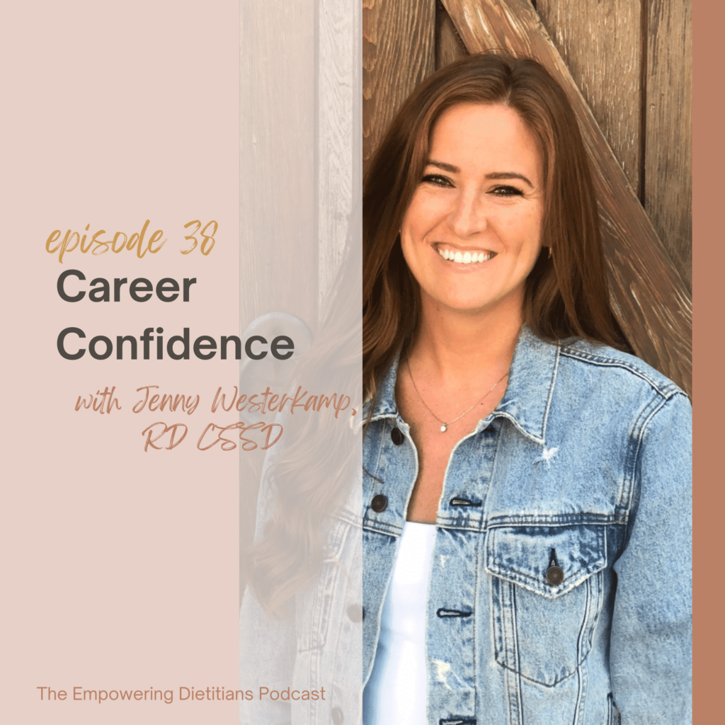 38 | Career Confidence with All Access Dietetics' Jenny Westerkamp, RD CSSD - Empowering Dietitians