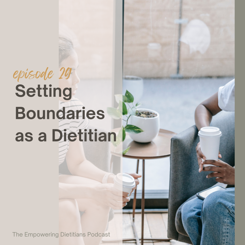 029 | Setting Boundaries as a Dietitian - Empowering Dietitians 029 | Setting Boundaries as a Dietitian - Empowering Dietitians